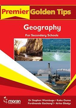 Secondary Premier Golden Tips Geography - Moran (E.A.) Publishers Limited